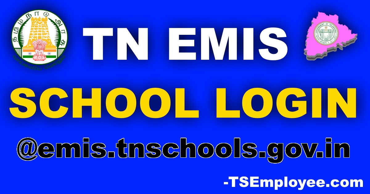 EMIS School Login at emis.tnschools.gov.in – TS Employee